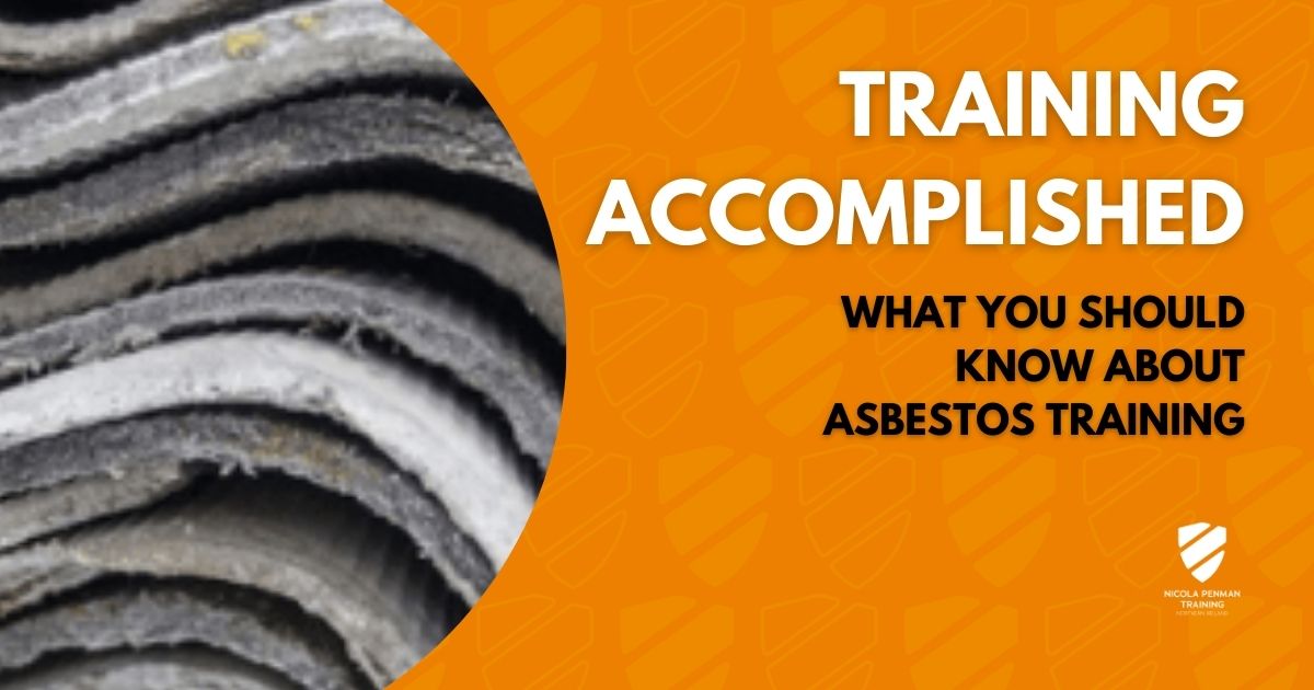 Training Accomplished - What You Should Know About Asbestos Awareness ...